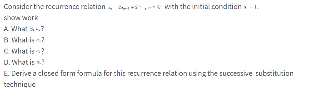 Solved Consider the recurrence relation an = 2an-1 + 2n-1, | Chegg.com