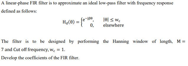 Solved A linear-phase FIR filter is to approximate an ideal | Chegg.com