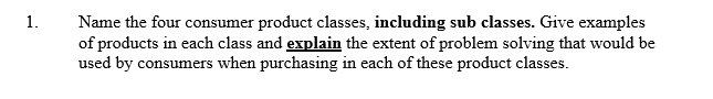 Solved 1. Name the four consumer product classes, including | Chegg.com