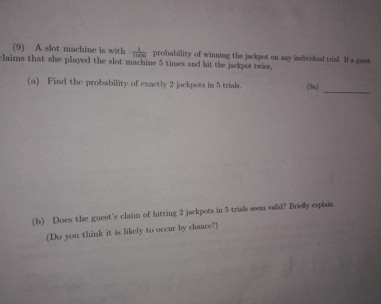 Solved (9) A slot machine is with probability of winning the | Chegg.com