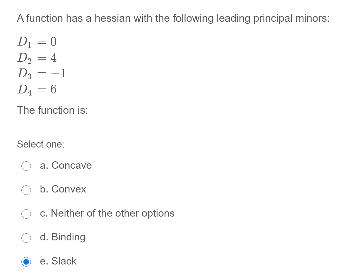 Solved A function has a hessian with the following leading | Chegg.com