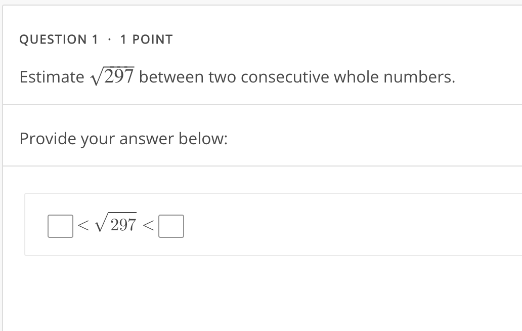 Solved QUESTION 1 1 POINT Estimate √297 between two | Chegg.com