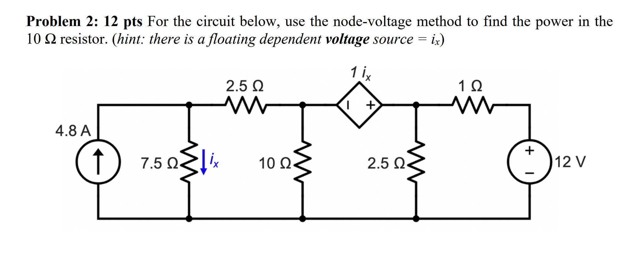 Solved Problem 2: 12 pts For the circuit below, use the | Chegg.com