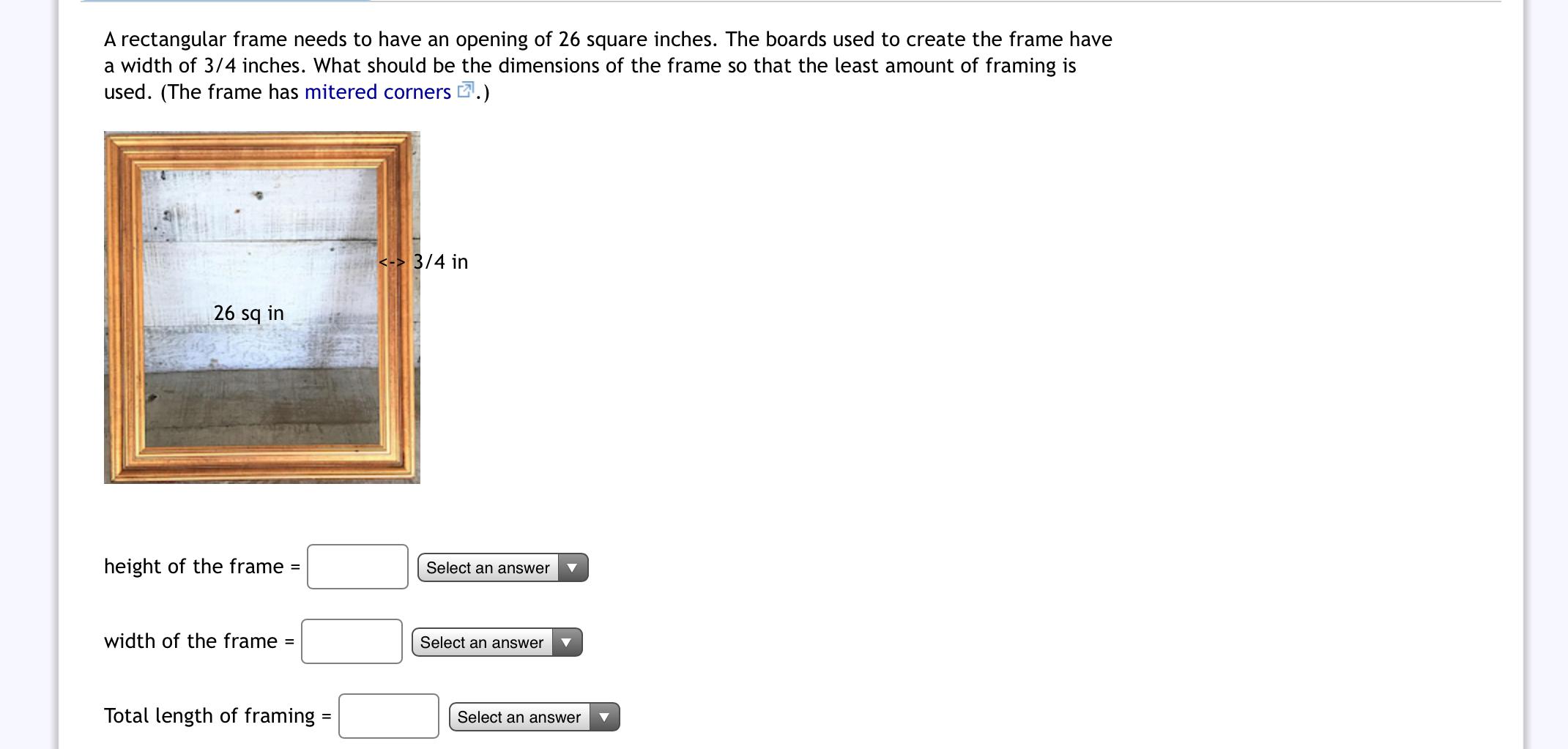 Solved A rectangular frame needs to have an opening of 26 | Chegg.com