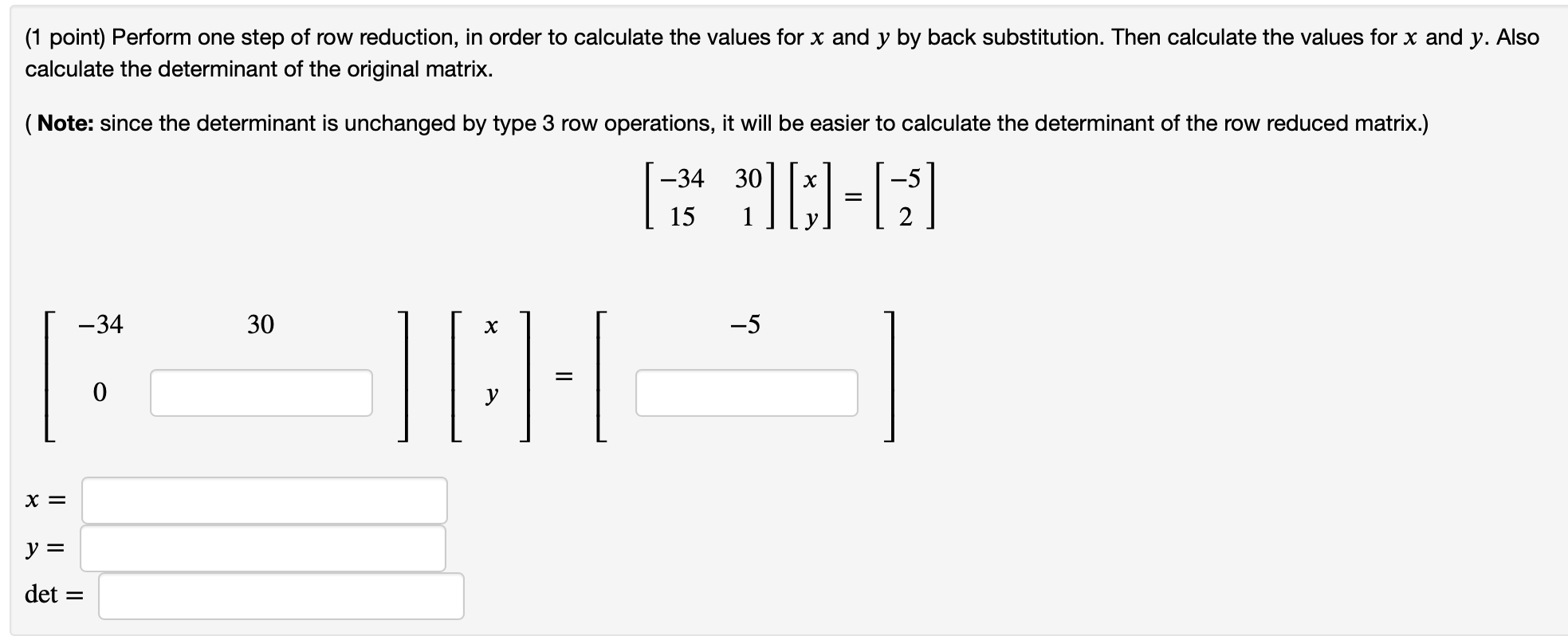 Solved (1 point) Perform one step of row reduction, in order | Chegg.com