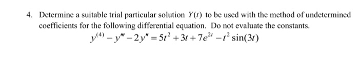 Solved Determine a suitable trial particular solution Y (t) | Chegg.com