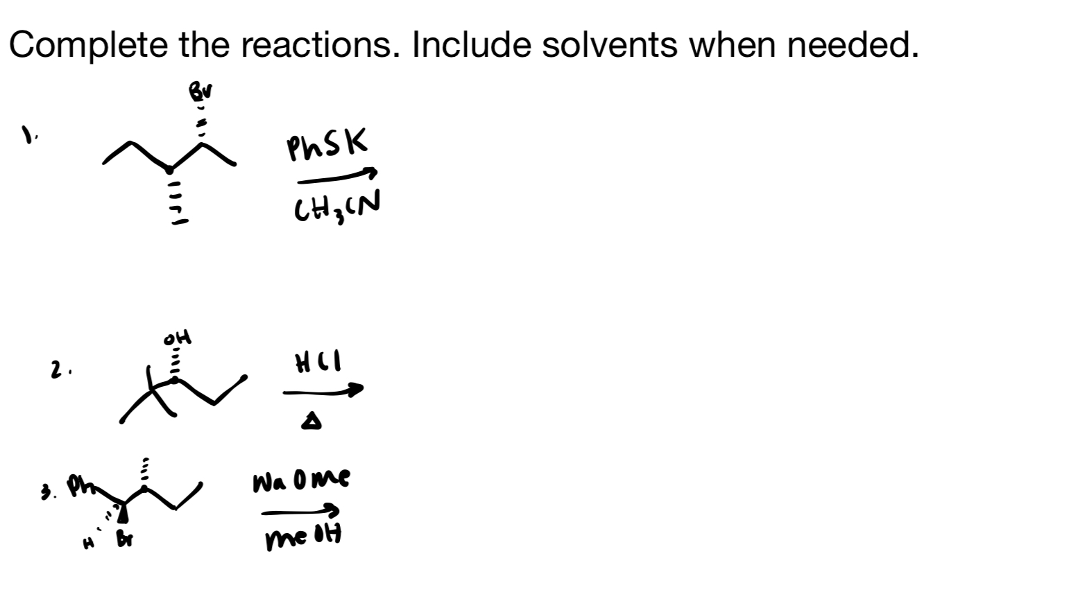 Solved Complete the reactions. Include solvents when needed. | Chegg.com