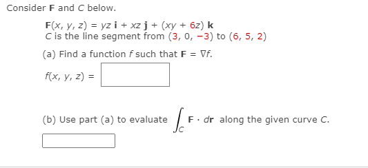 Solved Consider F and C below. F(x, y, z) = yz i + xz j + xy | Chegg.com