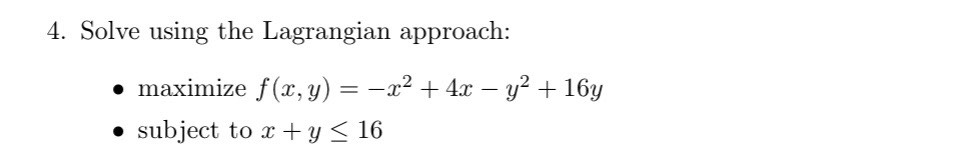 Solved 4. Solve using the Lagrangian approach: - maximize | Chegg.com