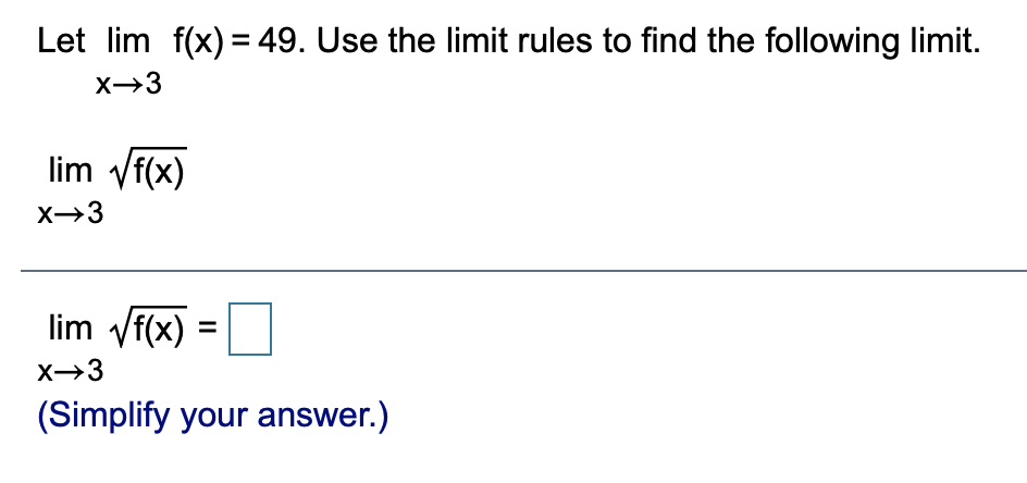 Solved = Let lim f(x) = 6 and lim g(x) = 2. Use the limit | Chegg.com