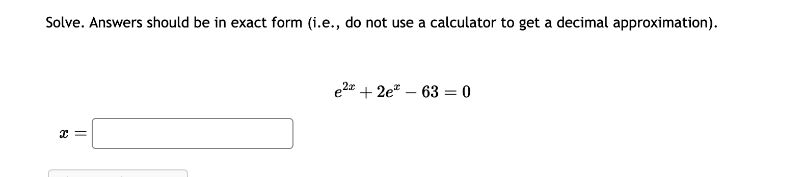 Solved Solve. Answers should be in exact form (i.e., do not | Chegg.com