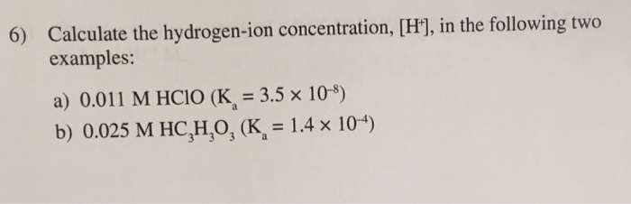 Solved 6) Calculate the hydrogen-ion concentration, [H], in | Chegg.com