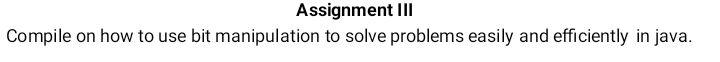 Solved Assignment III Compile on how to use bit manipulation | Chegg.com