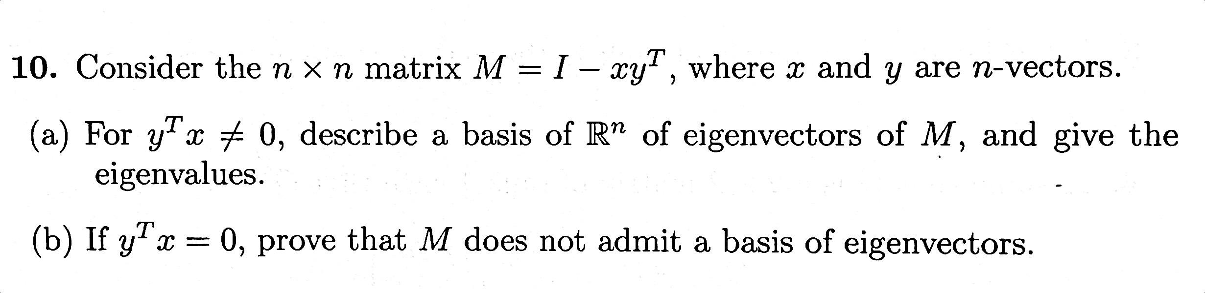Solved 10. Consider the n × n matrix M = I − x(y^T) , where | Chegg.com