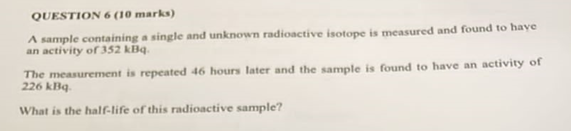 QUESTION 6 (10 ﻿marks)A sample containing a single | Chegg.com