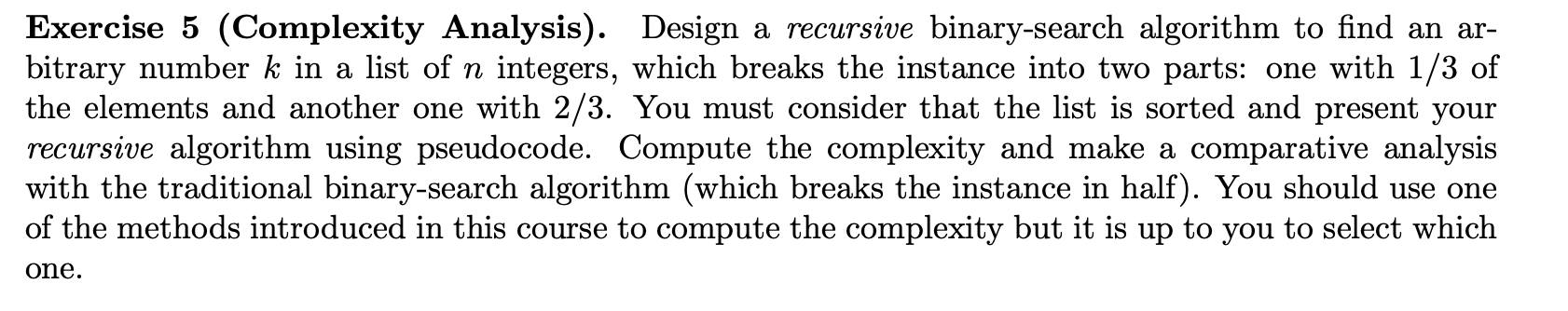 Solved Exercise 5 (Complexity Analysis). Design a recursive | Chegg.com