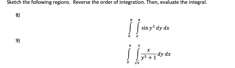 Solved Sketch the following regions. Reverse the order of | Chegg.com