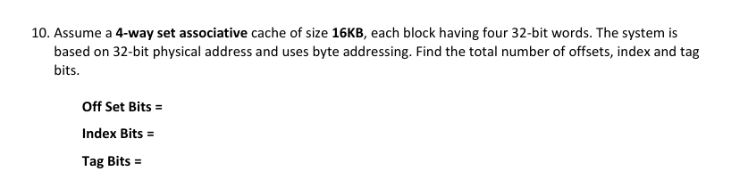 Solved 10. Assume a 4-way set associative cache of size | Chegg.com
