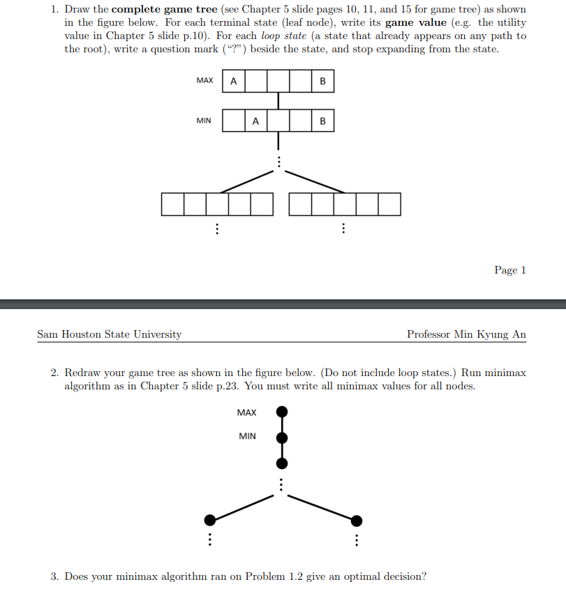 Solved 1. Draw the complete game tree (see Chapter 5 slide | Chegg.com