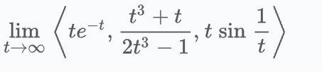 Solved limt→∞ te−t,2t3−1t3+t,tsint1 | Chegg.com