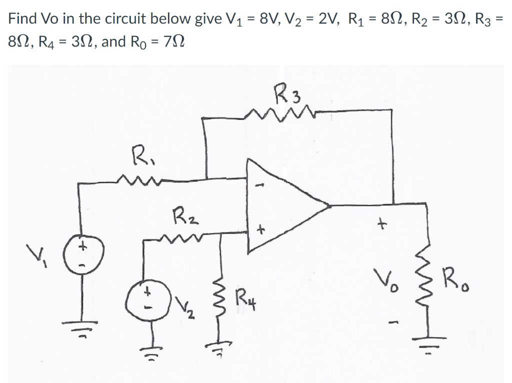 Solved Find Vo in the circuit below give V1 = 8V, V2 = 7V, | Chegg.com