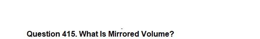 Solved Question 415. What Is Mirrored Volume? | Chegg.com