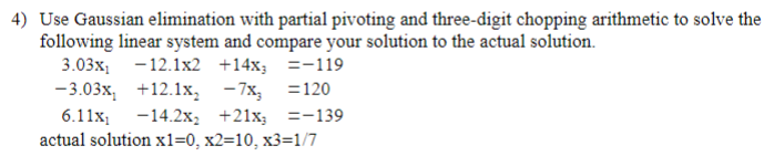 Solved 4) Use Gaussian elimination with partial pivoting and | Chegg.com