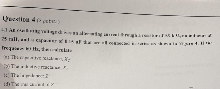 Solved 4.1 An oscillating voltage drives an alternating | Chegg.com