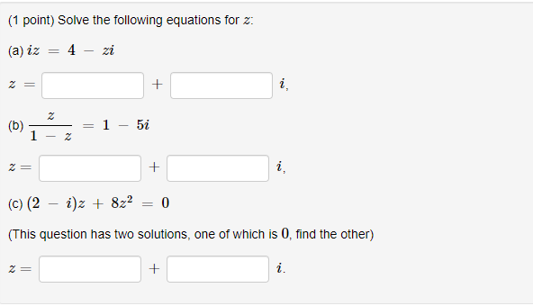 Solved (1 point) Solve the following equations for z : (a) | Chegg.com