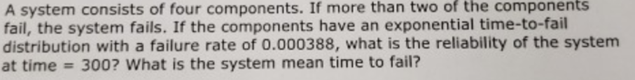 Solved A system consists of four components. If more than | Chegg.com