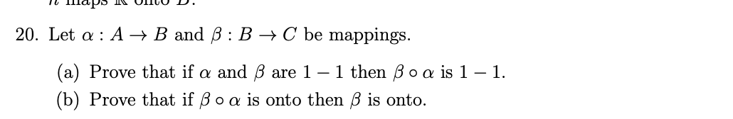 Solved 20. Let α:A→B and β:B→C be mappings. (a) Prove that | Chegg.com