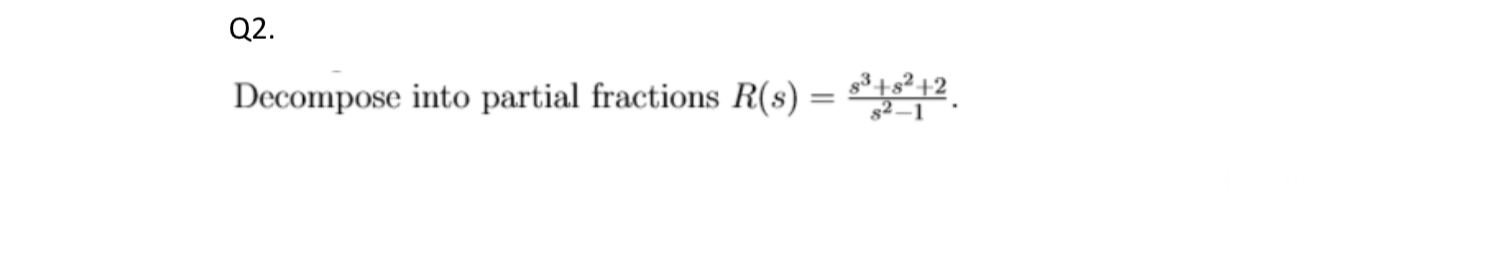Solved Q2. Decompose into partial fractions R(s) = 3848212. | Chegg.com