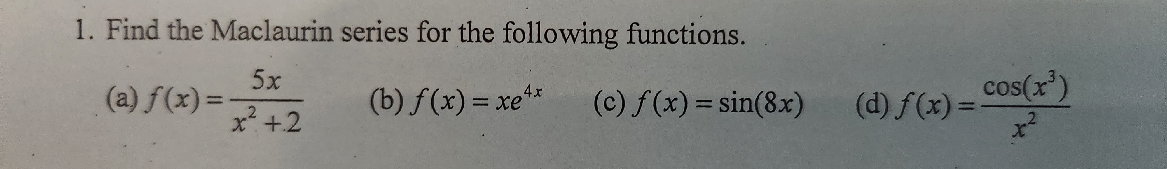 Solved 1. Find the Maclaurin series for the following | Chegg.com
