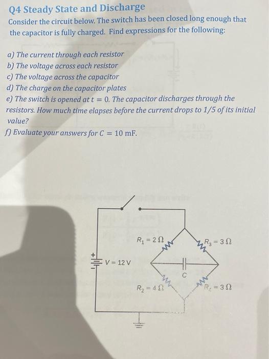 Solved Q4 Steady State and Discharge Consider the circuit | Chegg.com