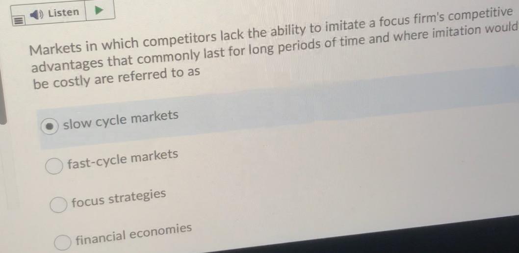Solved Listen Markets in which competitors lack the ability | Chegg.com