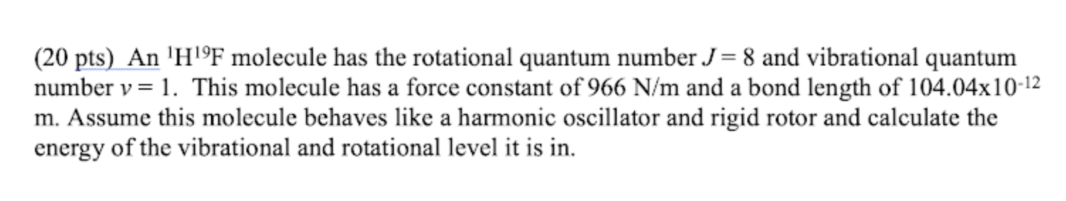 Solved (20 pts) An 'H'F molecule has the rotational quantum | Chegg.com