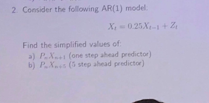 Solved 2. Consider the following AR(1) model. Find the | Chegg.com