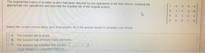 Solved The augmented matrix of a linear system has been | Chegg.com