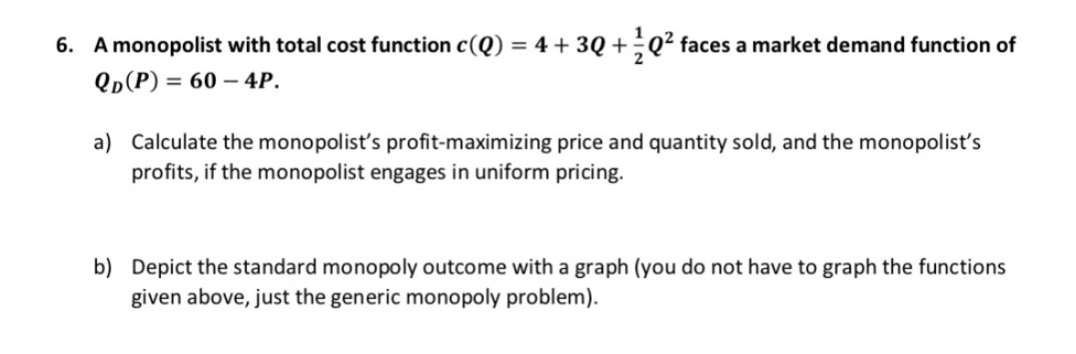 Solved A monopolist with total cost function c(Q)=4+3Q+12Q2 | Chegg.com