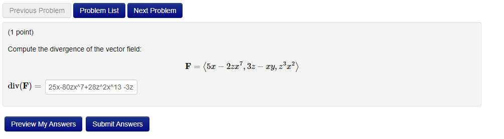 Solved (1 point) Compute the divergence of the vector field: | Chegg.com