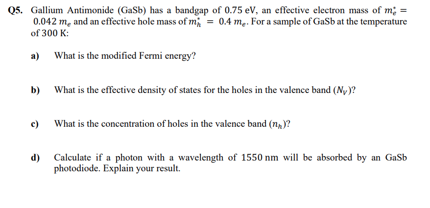 Solved Q5. Gallium Antimonide (GaSb) has a bandgap of 0.75 | Chegg.com