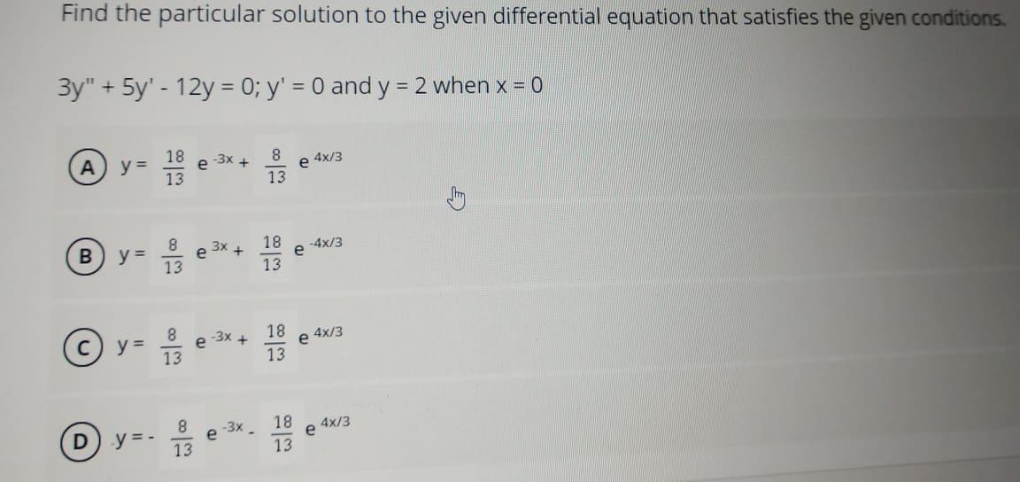 Solved Find the particular solution to the given | Chegg.com
