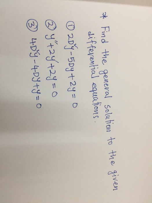 Solved Find the general solution to the given differental | Chegg.com