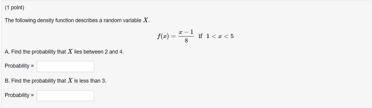 Solved (1 point) The following density function describes a | Chegg.com