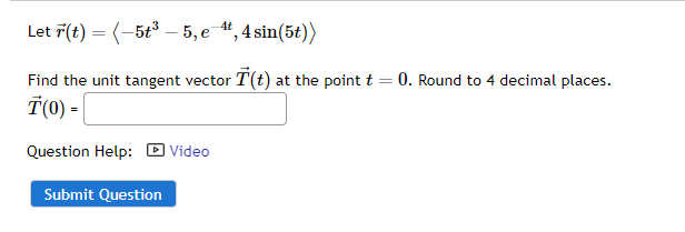 Solved Let vec(r)(t)=(:-5t^(3)-5,e^(-4t),4sin(5t):) Find the | Chegg.com