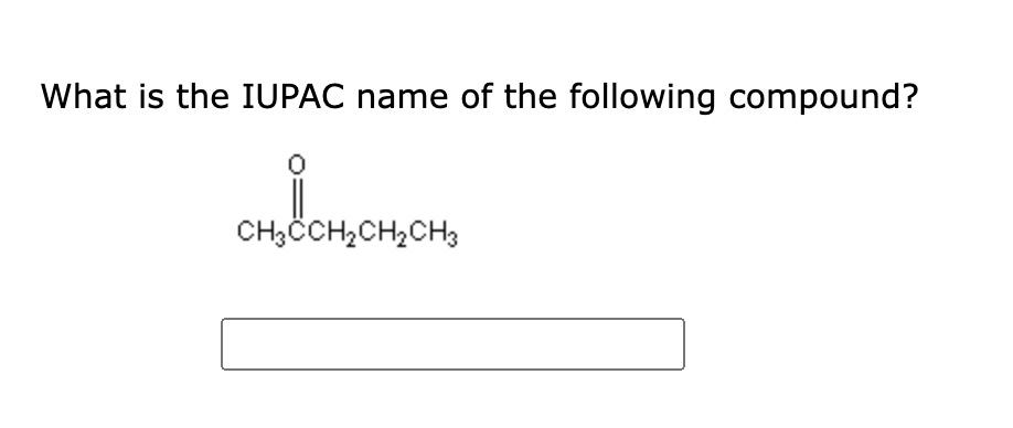Solved What is the IUPAC name of the following compound?Give | Chegg.com