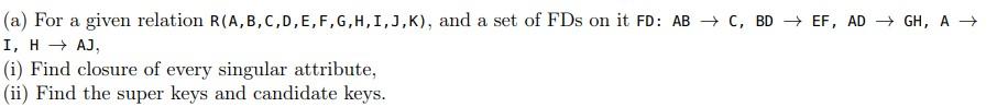 Solved (a) For a given relation R(A,B,C,D,E,F,G,H,1,J,K), | Chegg.com