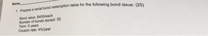 Solved Prepare a serial bond redemption table for the | Chegg.com