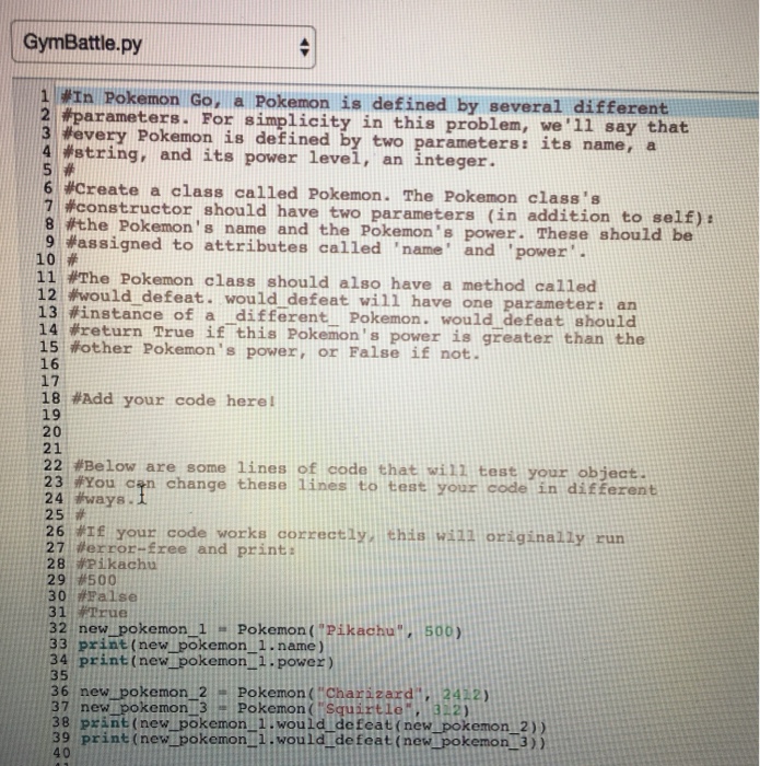 Solved GymBattle.py #1n Pokemon Go, a Pokemon is defined by | Chegg.com