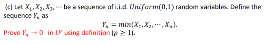 Solved (c) Let X1,X2,X3,⋯ be a sequence of i.i.d. Uniform | Chegg.com